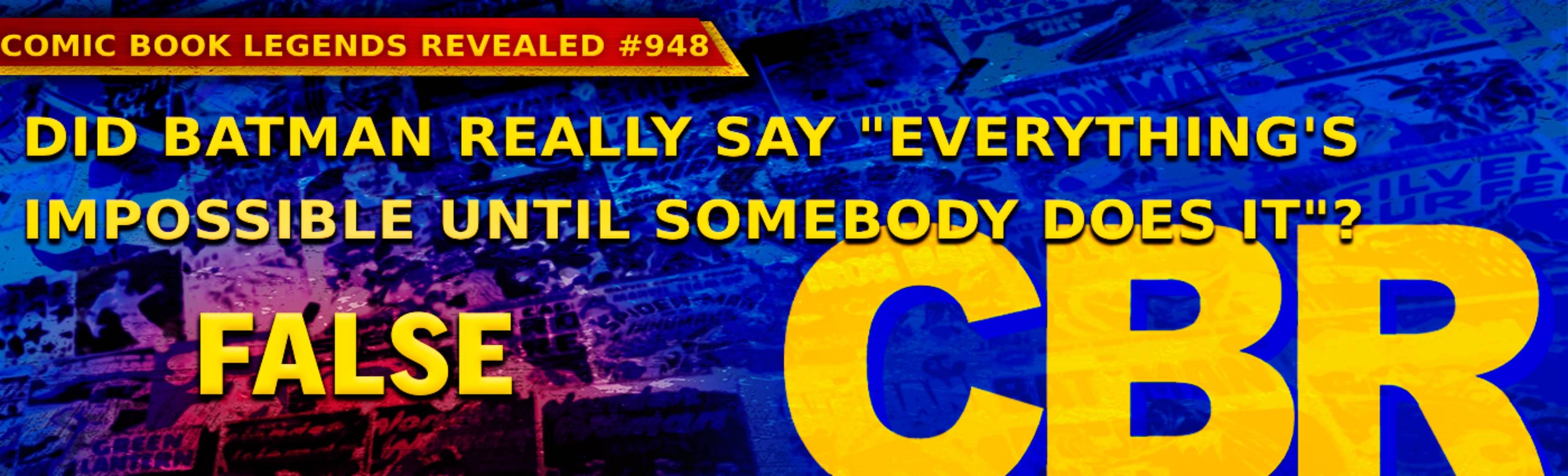 Did Batman Really Say 'Everything's Impossible Until Somebody Does It'?